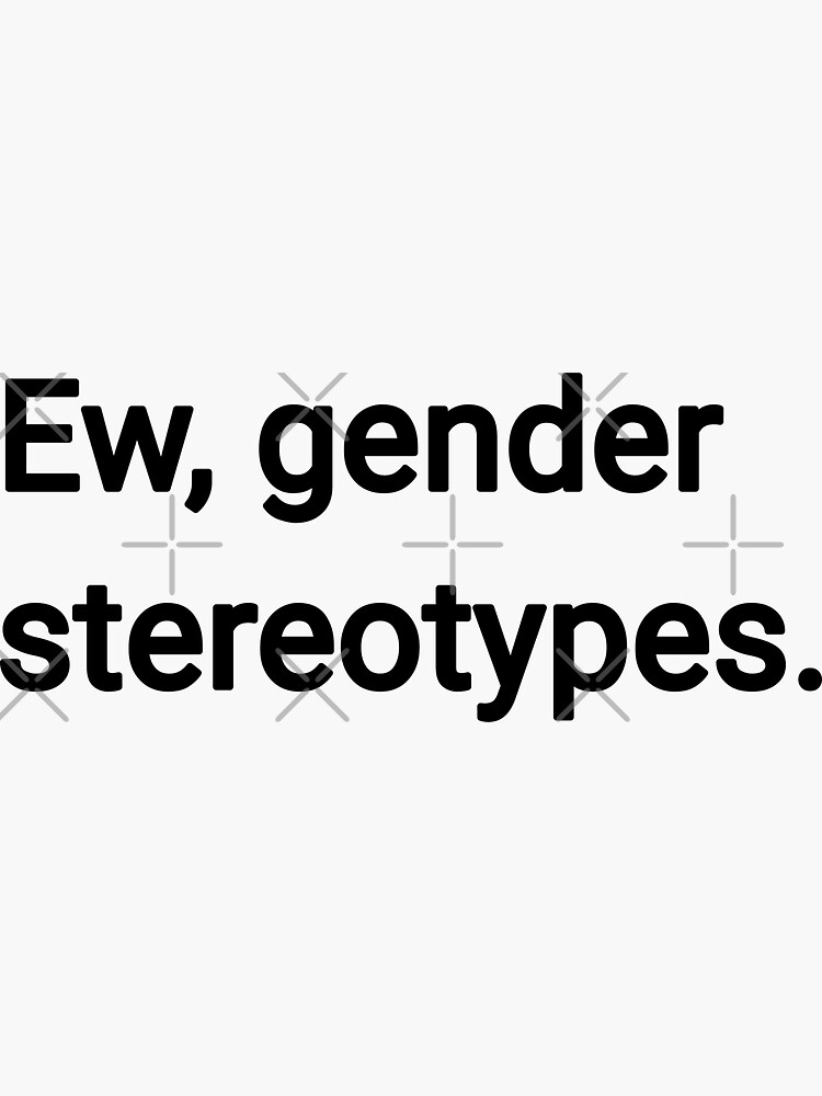 "Ew stereotypes" Sticker for Sale by Chaotic-Crochet | Redbubble