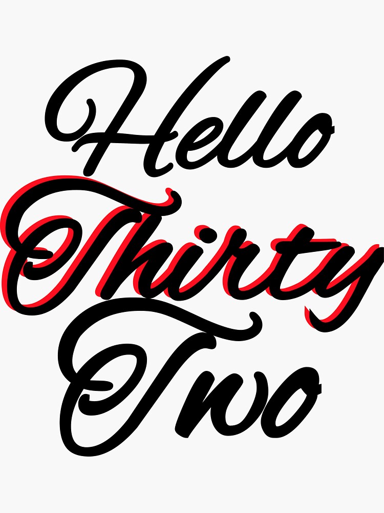 "Birthday Hello Thirty Two Cute 32 Years Old" Sticker for Sale by ...