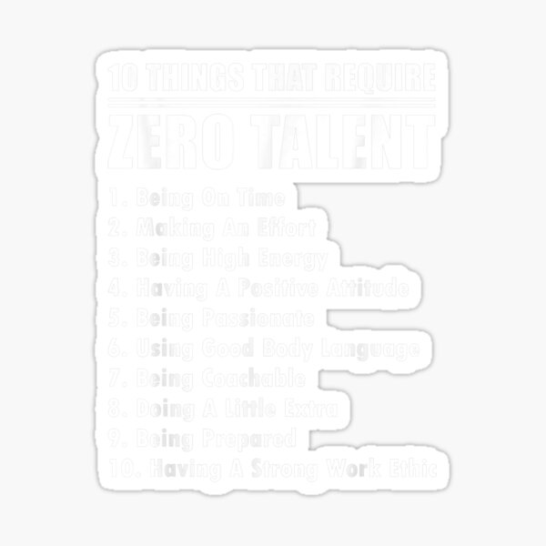 "10 Things That Require Zero Talent Motivational" Sticker for Sale by ...