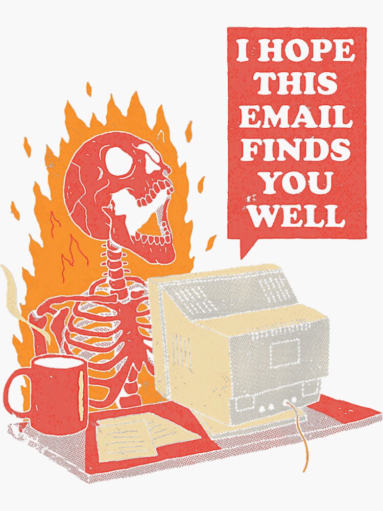  I Hope This Email Finds You Well Funny Skeleton Sticker For Sale By