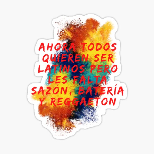 "AHORA TODOS QUIEREN SER LATINOS PERO LES FALTA SAZÓN, BATERÍA Y ...