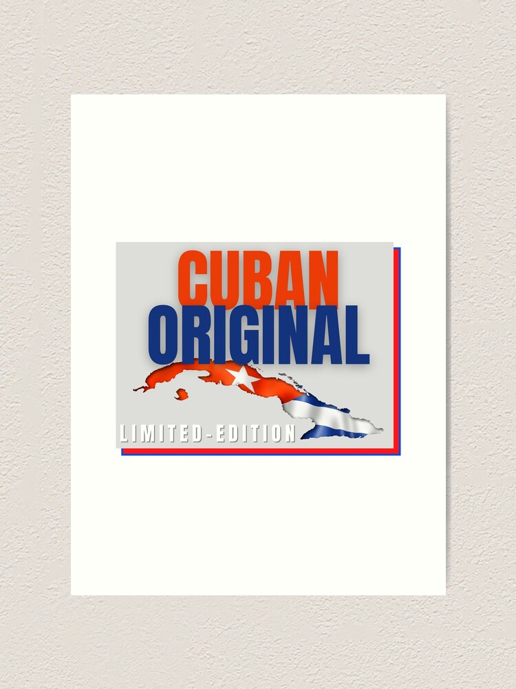 "Cuban original limited edition (Cuban Pride: represent as a Cuban ...