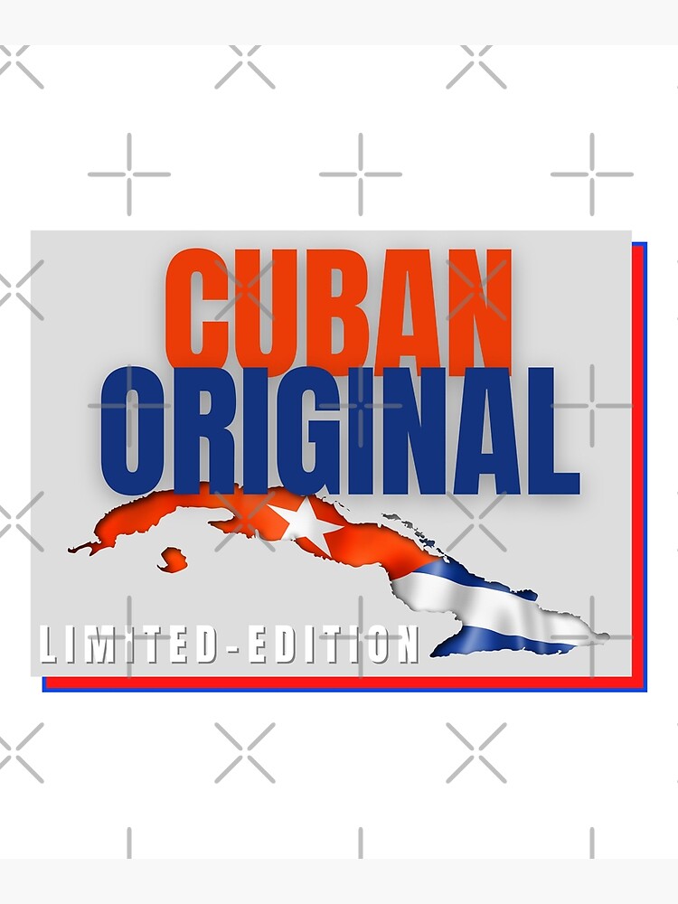 "Cuban original limited edition (Cuban Pride: represent as a Cuban ...