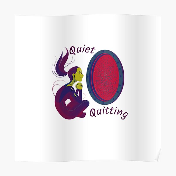 "Quiet Quitting" Poster for Sale by Vlaki | Redbubble