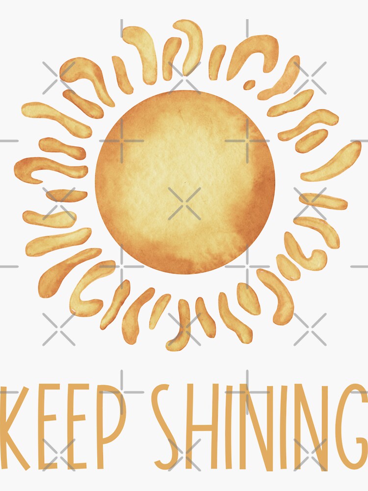 "Keep Shining Sun" Sticker for Sale by HappyLifeCreate | Redbubble