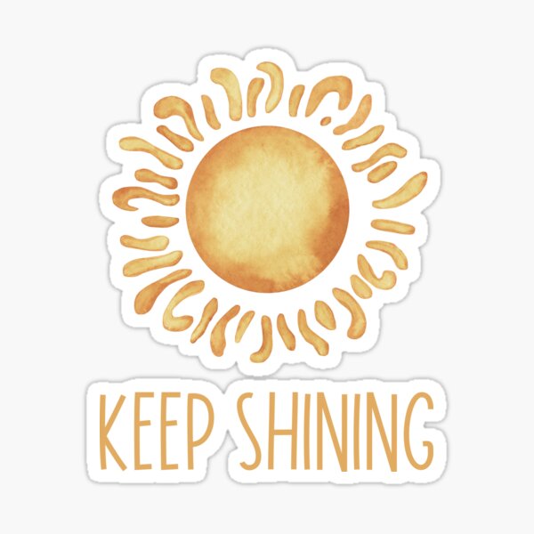 "Keep Shining Sun" Sticker for Sale by HappyLifeCreate | Redbubble