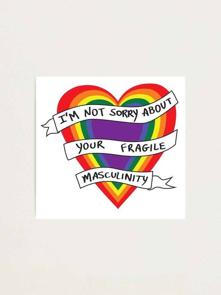 "Fragile Masculinity Pride" Photographic Print by t-hype | Redbubble