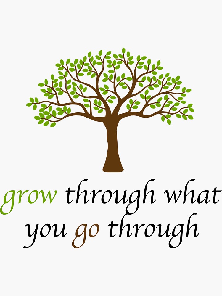 "Grow through what you go through" Sticker for Sale by borodinaapps ...