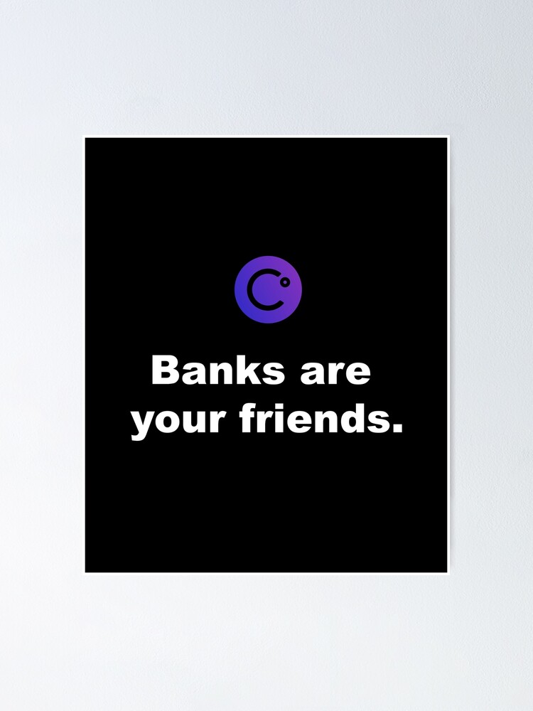 "Celsius: Banks are your friends" Poster for Sale by freelobster ...