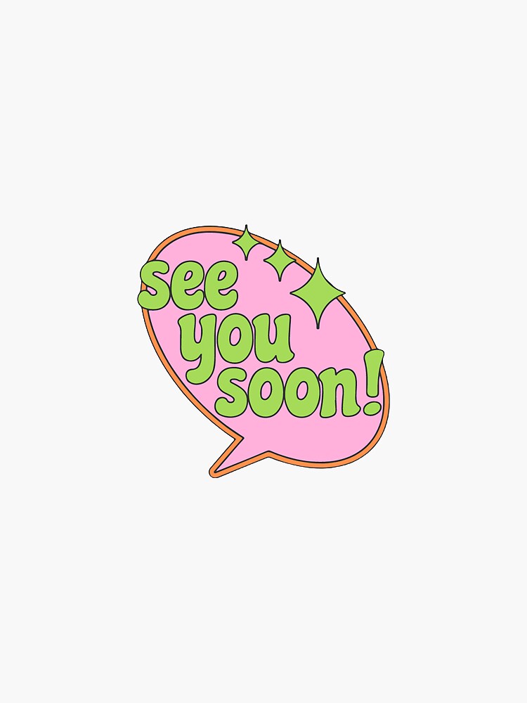 "See You Soon Sticker" Sticker for Sale by lanalikey | Redbubble