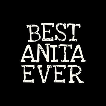 "Best Anita Ever Funny Personalized Name" Sticker for Sale by Marios ...