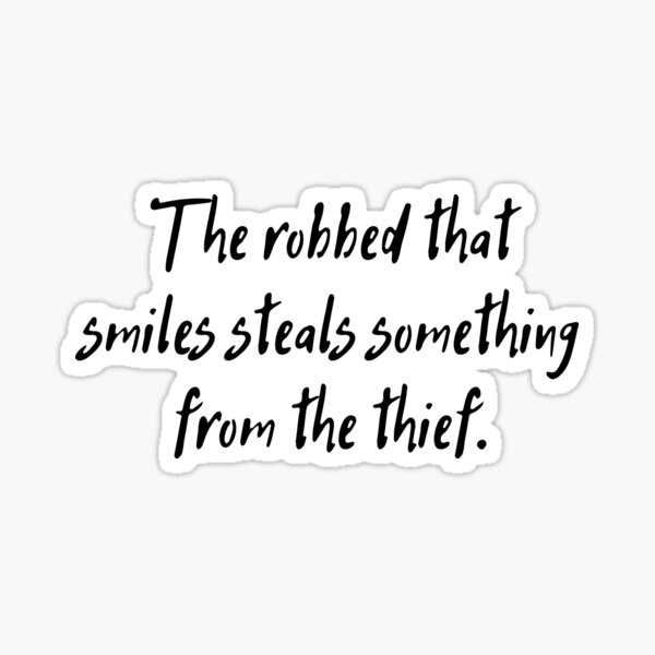 "'the robbed that smiles steals something from the thief.’ Shakespeare ...