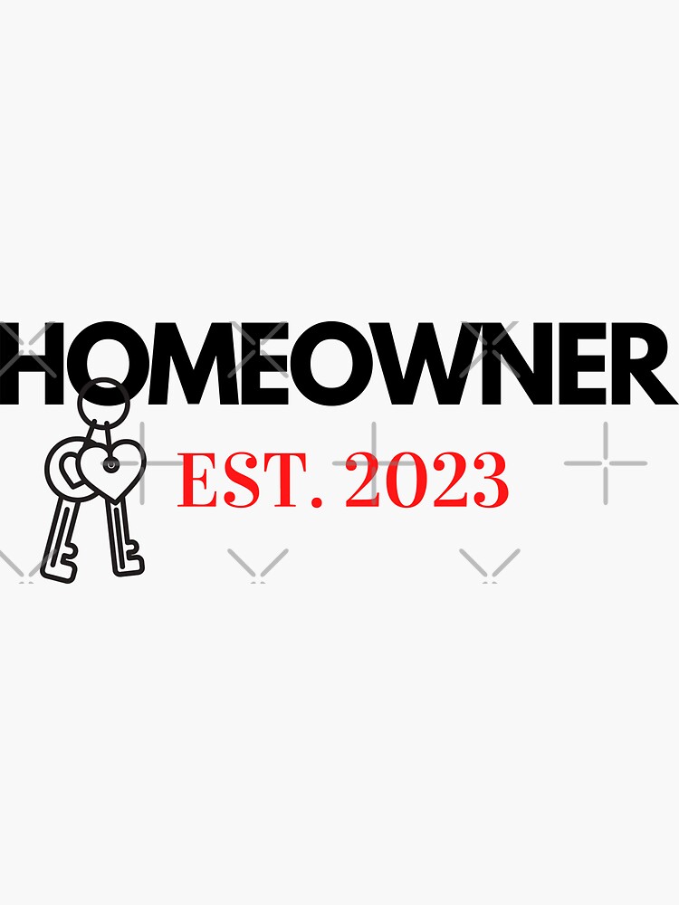 "HomeOwner est. 2023" Sticker for Sale by Oreo2020 | Redbubble