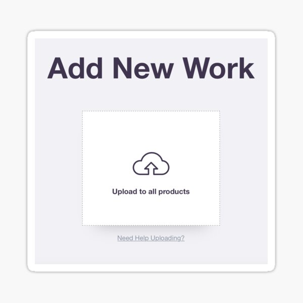 "RedBubble Add New Work" Sticker for Sale by willdunphey | Redbubble
