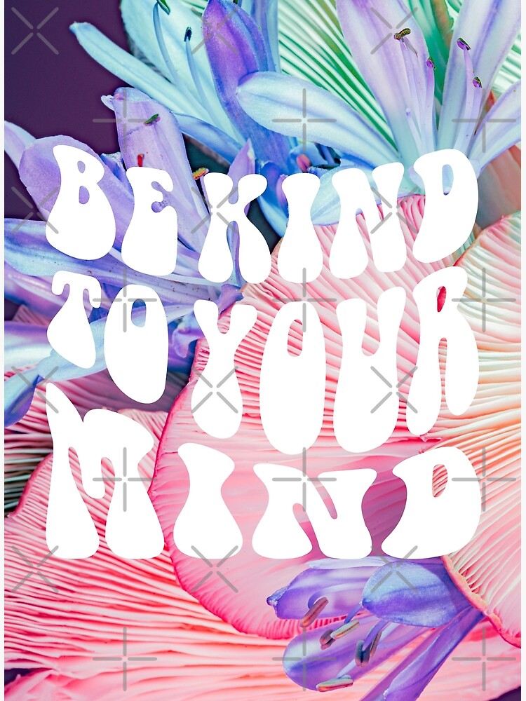 "Be kind to your mind" Poster for Sale by holapam | Redbubble
