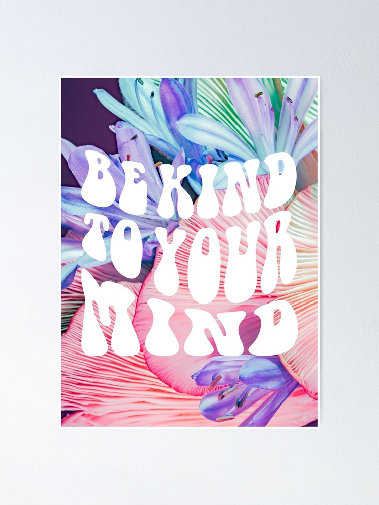 "Be kind to your mind" Poster for Sale by holapam | Redbubble