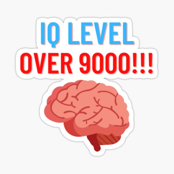 "Iq level over 9000 meme" Sticker for Sale by CharlesArtist | Redbubble