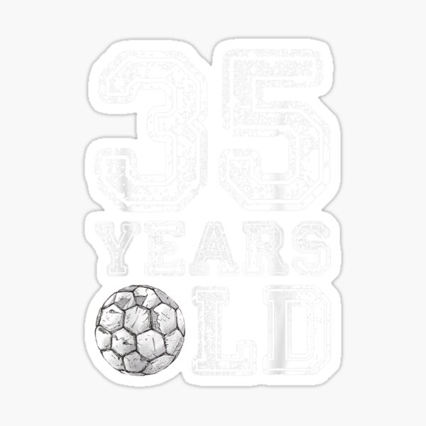 "35 Years Old Soccer Sports Birthday 35th Bday Soccer Ball" Sticker for ...