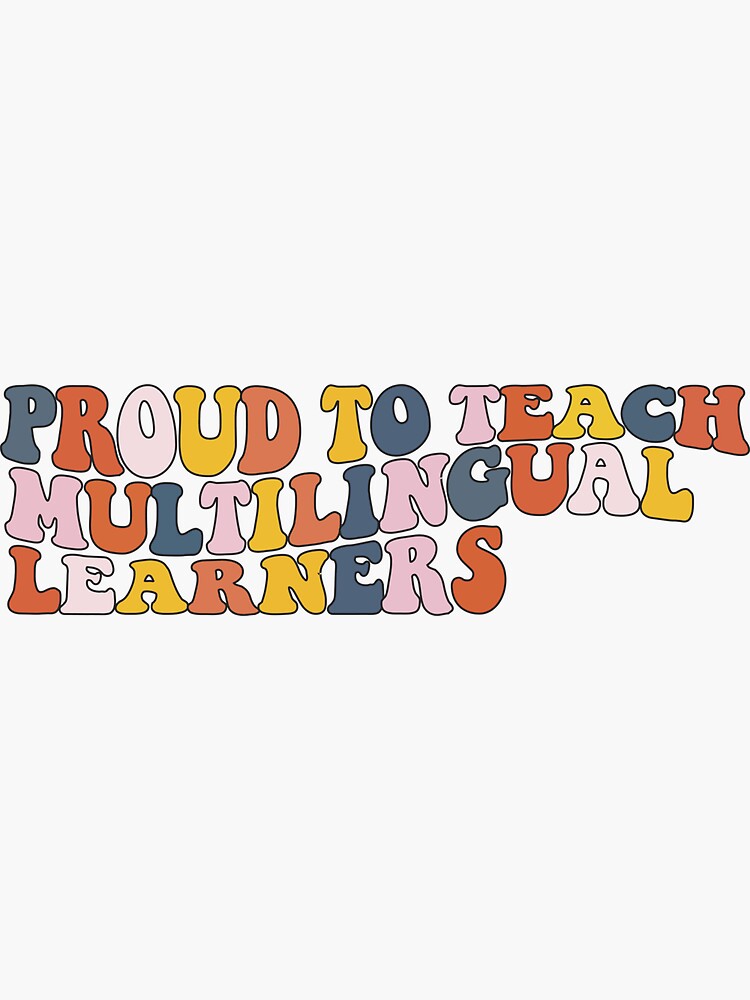 "Proud To Teach Multilingual Learners " Sticker for Sale by LC-SHOP ...