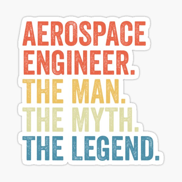 "Aerospace Engineer The Man The Myth The Legend: Funny Aerospace ...
