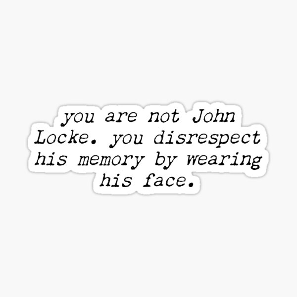 "You Aren't John Locke Lost Quote" Sticker for Sale by kbynum | Redbubble