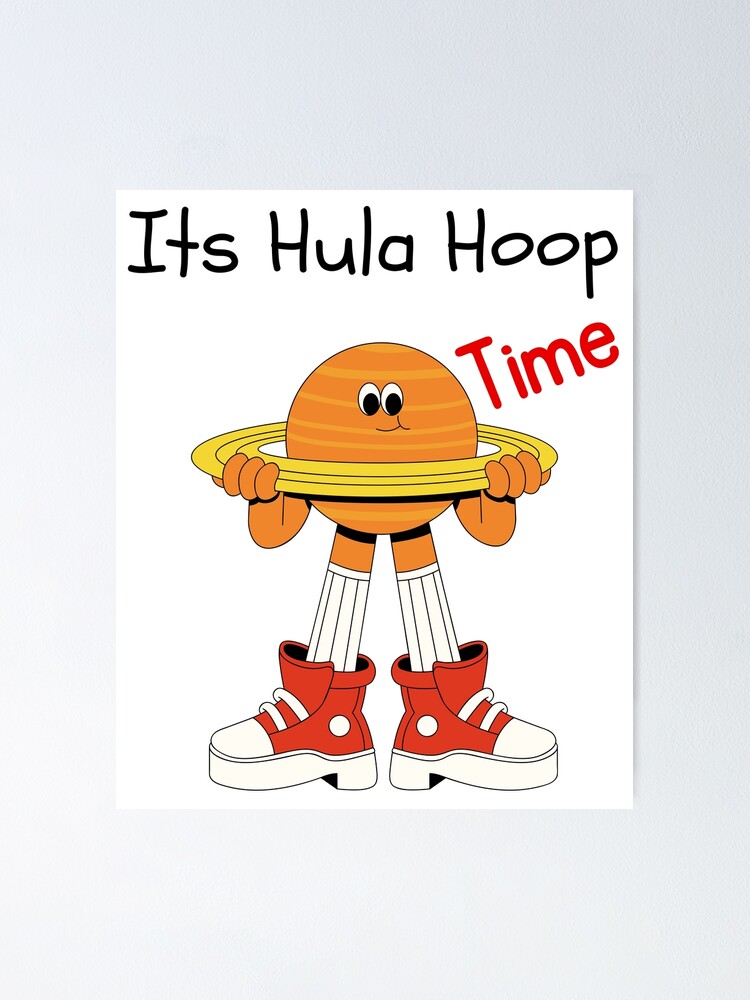 "Its Hula Hoop Time" Poster for Sale by FXR-Designs | Redbubble