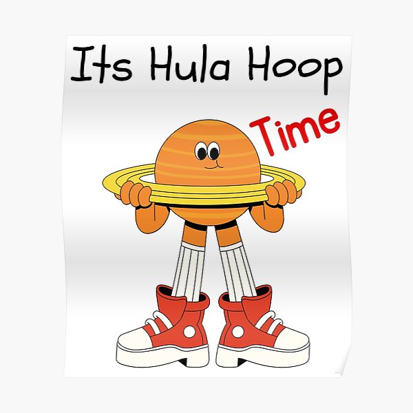 "Its Hula Hoop Time" Poster for Sale by FXR-Designs | Redbubble