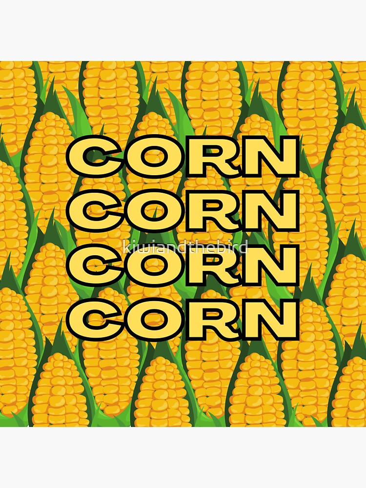 "Corn, Corn, Corn, Corn" Sticker for Sale by kiwiandthebird | Redbubble