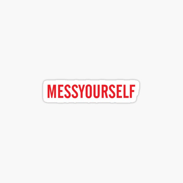 Messyourself Gifts & Merchandise for Sale | Redbubble
