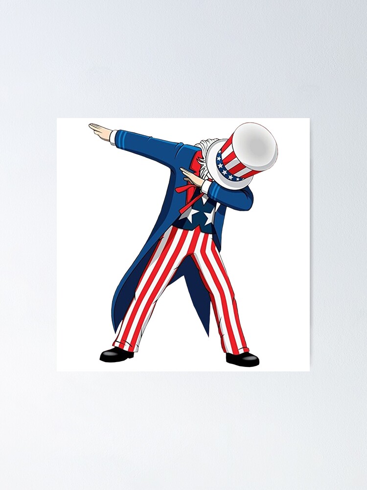 "Dabbing Uncle Sam" Poster by Donnawatkins | Redbubble
