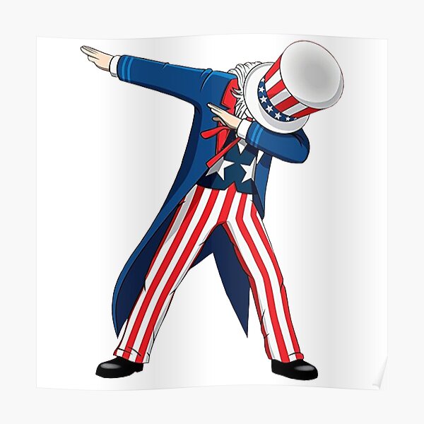 "Dabbing Uncle Sam" Poster by Donnawatkins | Redbubble