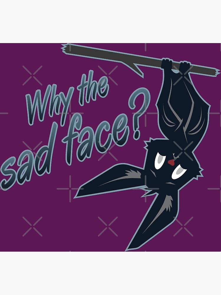 "Why the sad face? Cute bat" Poster for Sale by wolfkin-design | Redbubble