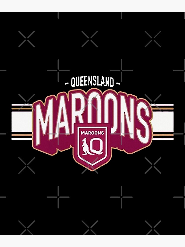 "Queensland Maroons a Queensland Maroons a Queensland Maroons" Poster ...