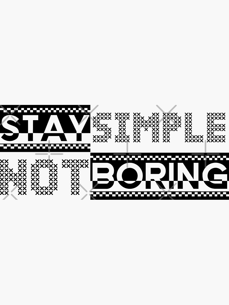 "Stay Simple, Not Boring Typography " Sticker for Sale by LaartStudio ...