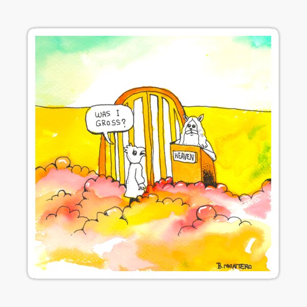 "Was I Gross?" Sticker for Sale by BjennyMontero | Redbubble