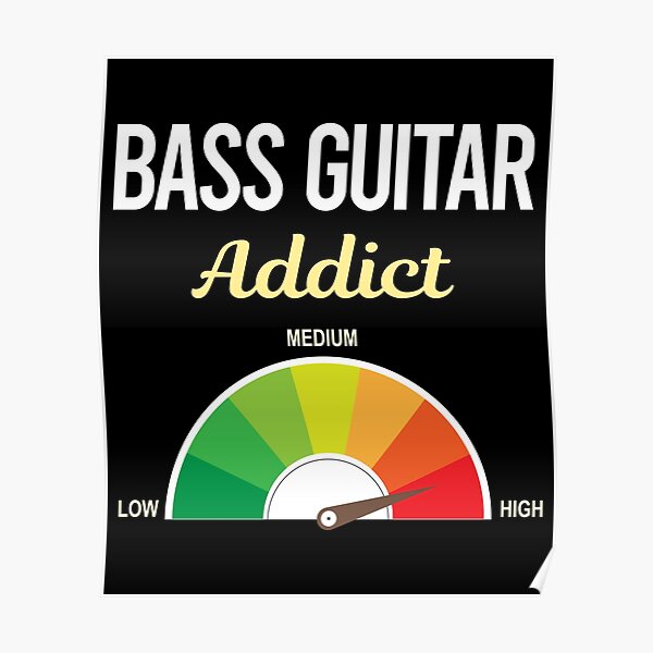 "Addict Bass Guitar" Poster for Sale by PriscillaHerna | Redbubble