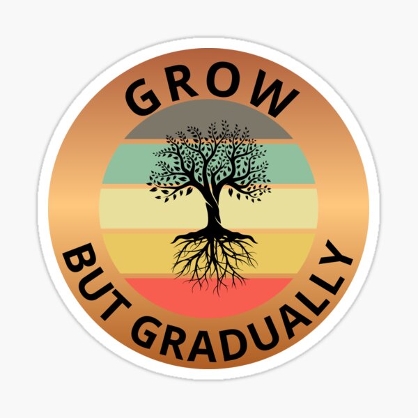 " ATOMIC HABITS| GROW but gradually" Sticker for Sale by ...