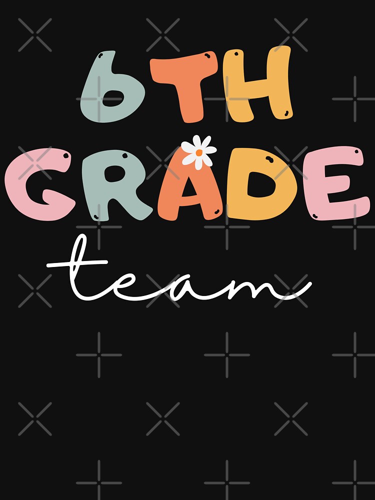 "6th Grade Team Retro Women Happy First Day Of School Groovy And Cool ...