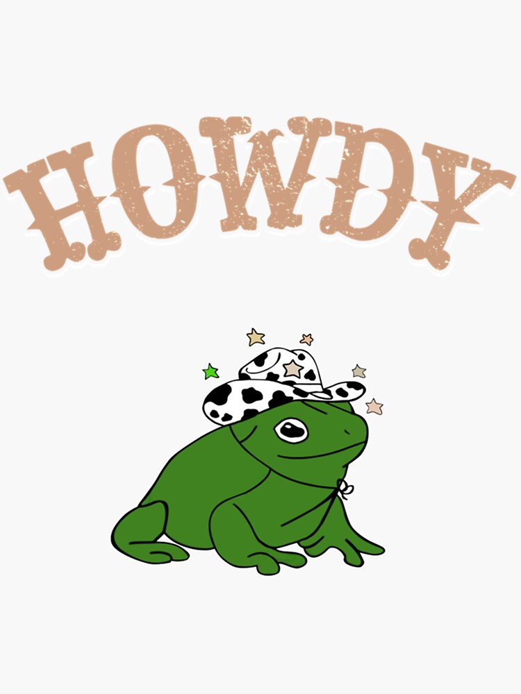 "Howdy! Cowboy Frog meme MILF-Man Frogs Lover " Sticker for Sale by ...