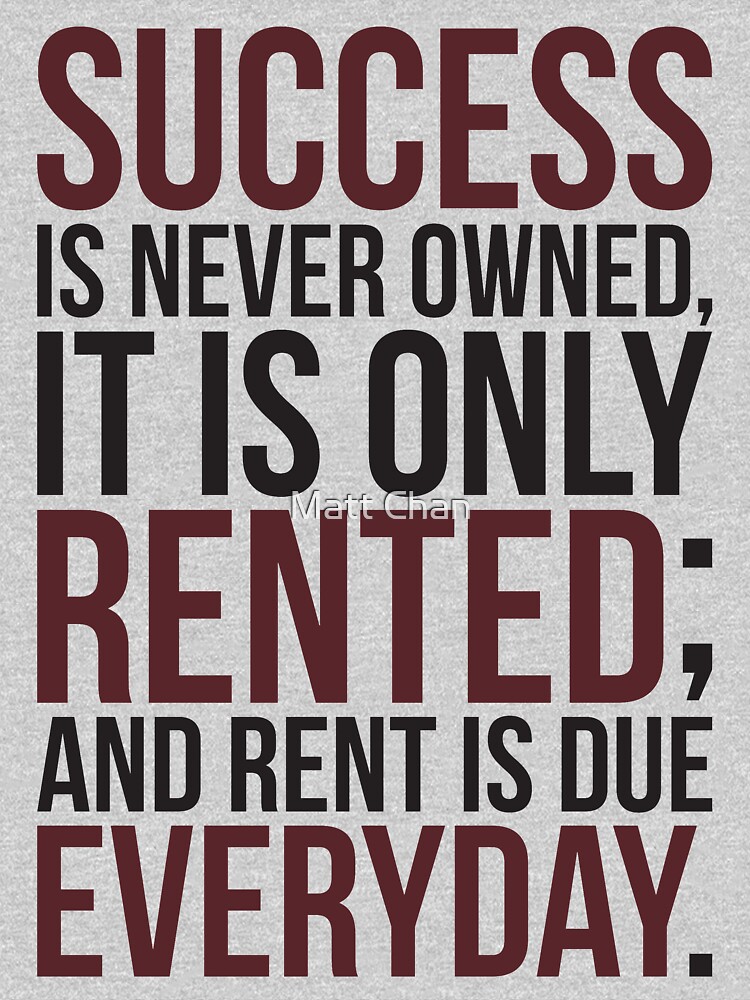 "Success Is Never Owned, Only Rented" T-shirt for Sale by mchanfitness ...