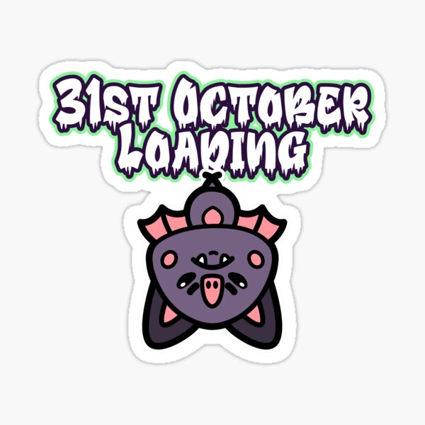 "31st October Loading" Sticker for Sale by Shaarmeyn | Redbubble