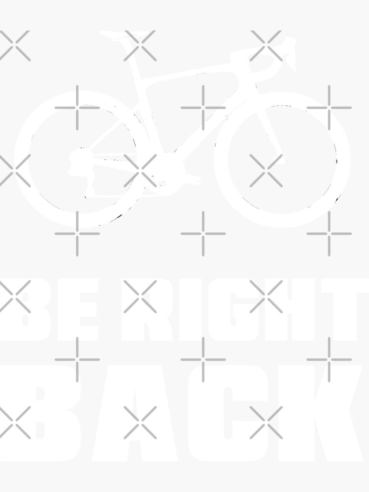 "Cycling Be Right Back" Sticker for Sale by lazerwhirl | Redbubble