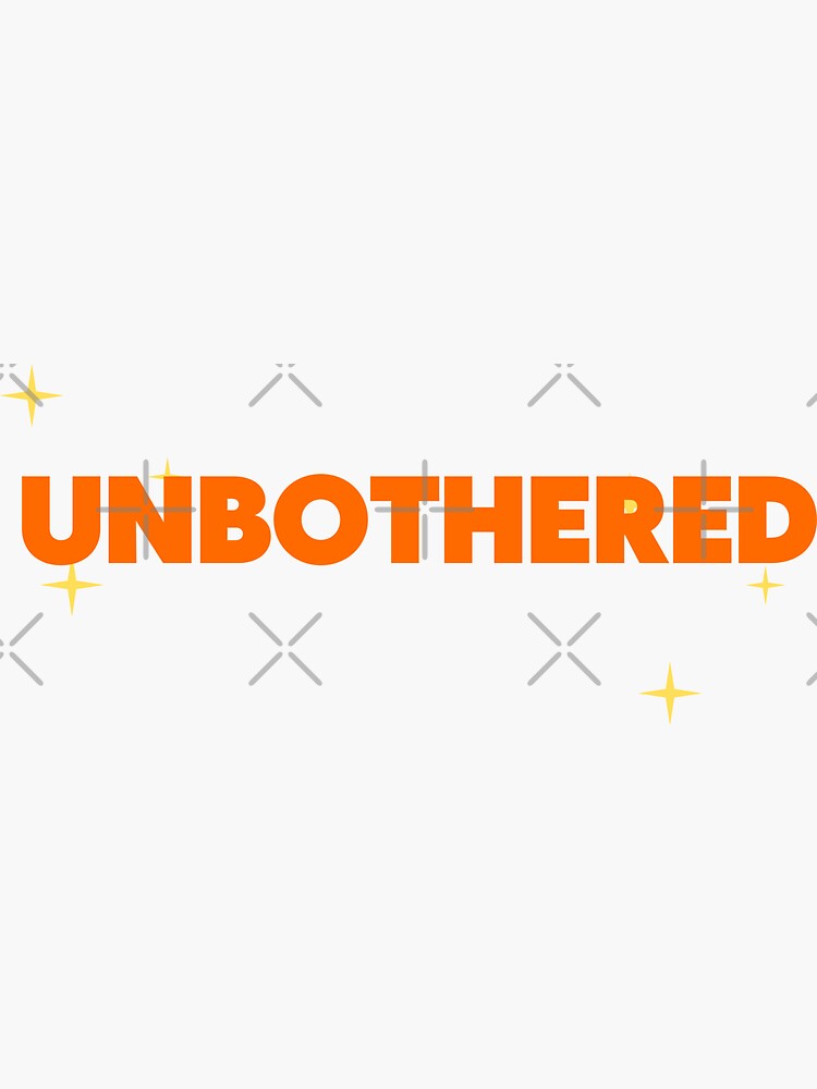 "Unbothered" Sticker for Sale by Eckaa | Redbubble