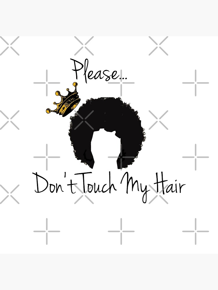 "Please Dont Touch My Hair" Poster for Sale by InTrendSick | Redbubble