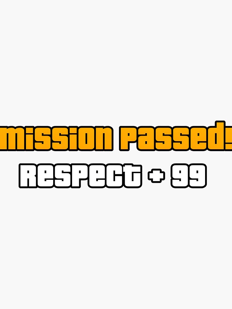 "Mission Passed Respect Plus 99 Classic " Sticker for Sale by ...
