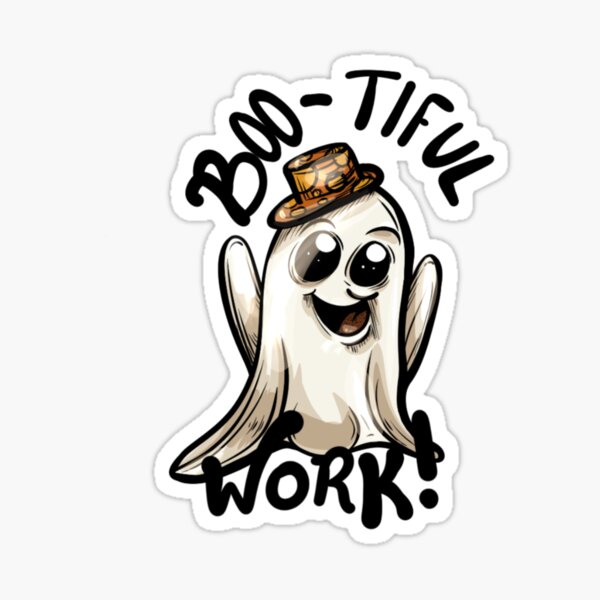 Boo-tiful Work” Ghost Sticker" Sticker for Sale by CreationsbyLD ...
