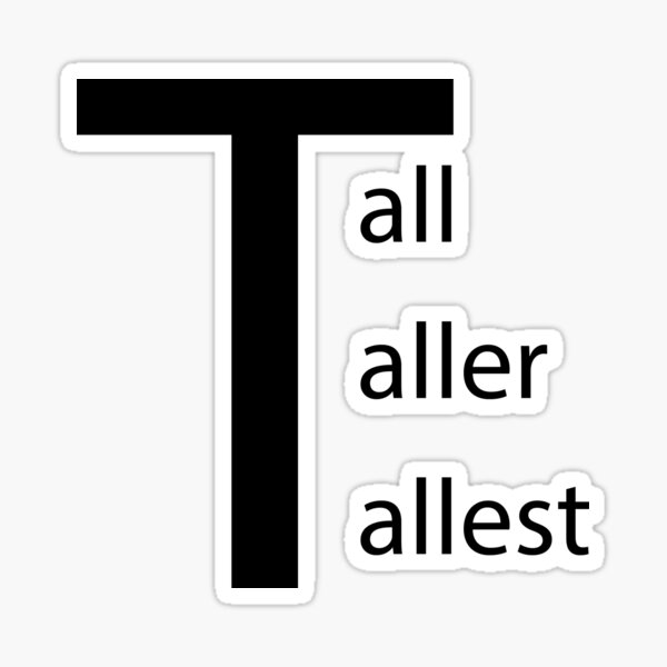 "Tall Taller Tallest" Sticker for Sale by TessStoree | Redbubble
