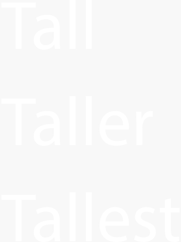 "Tall Taller Tallest" Sticker for Sale by TessStoree | Redbubble