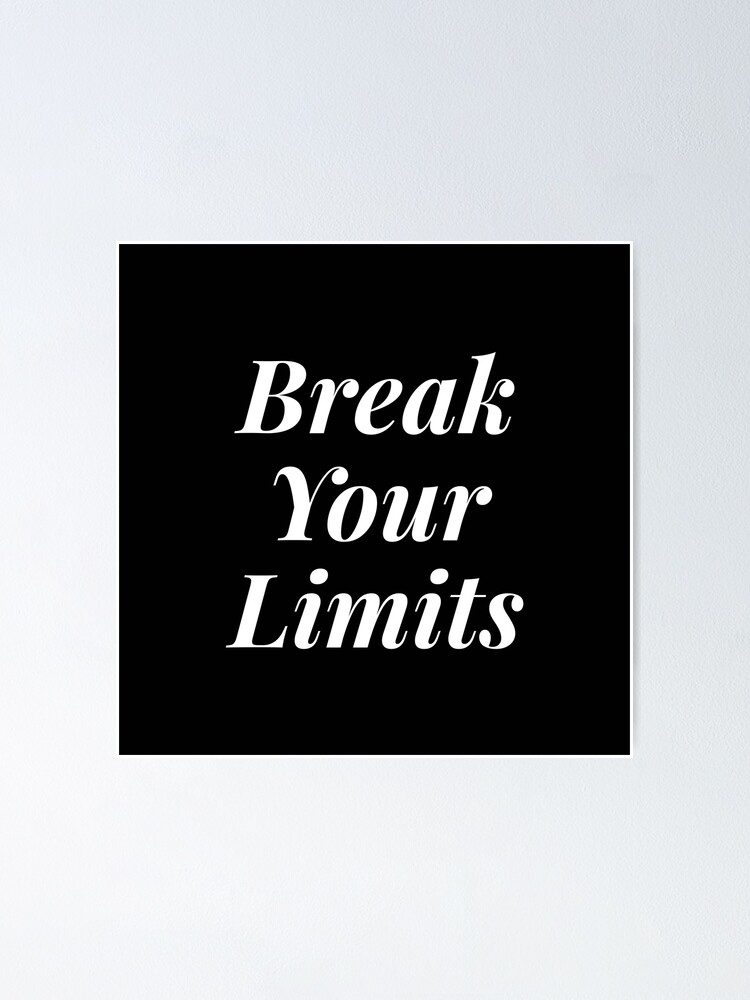 "Break Your Limits" Poster for Sale by Mood-Board | Redbubble