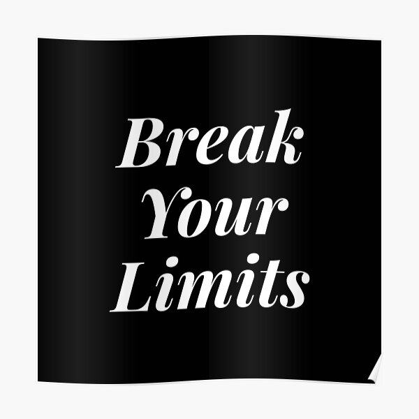"Break Your Limits" Poster for Sale by Mood-Board | Redbubble